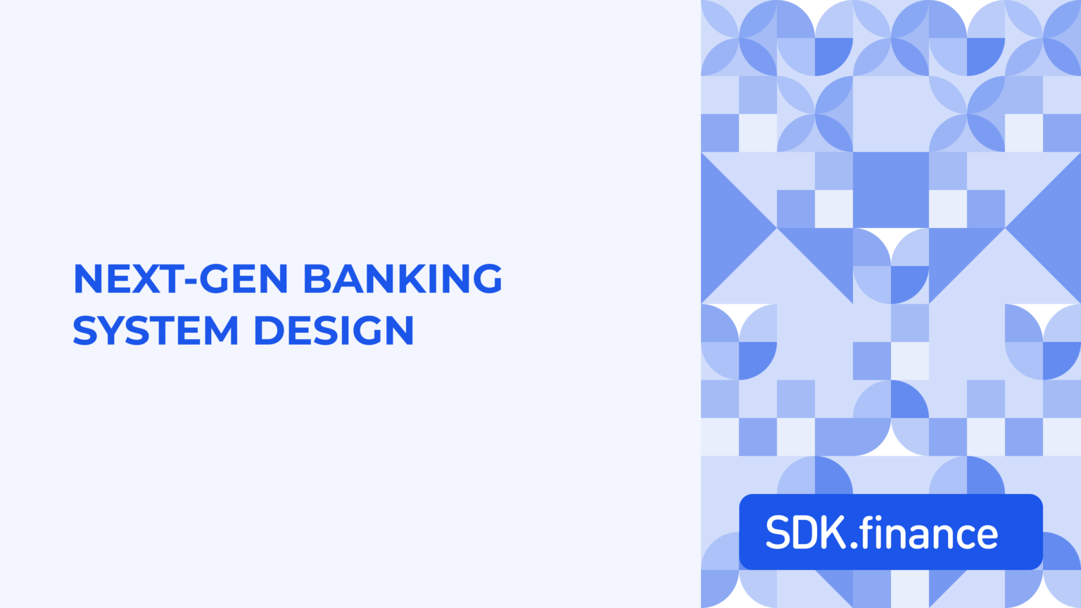 Next-Gen Banking System Design | SDK.finance